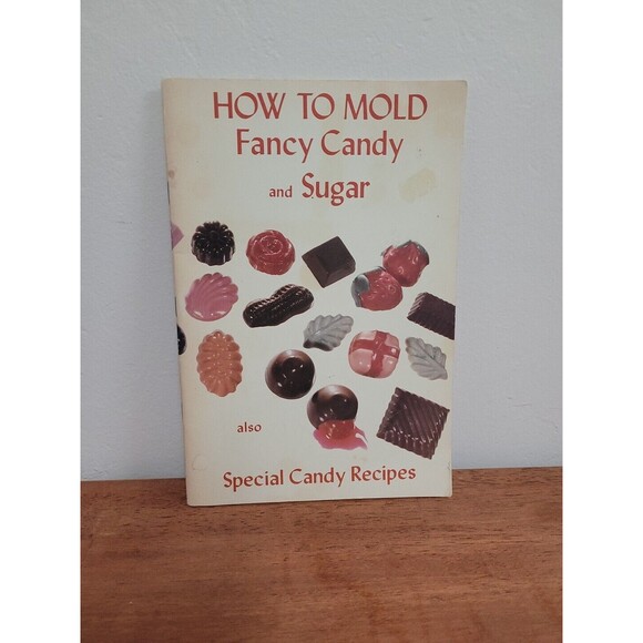 Holiday | How To Mold Fancy Candy And Sugar Vintage Book Also Special ...